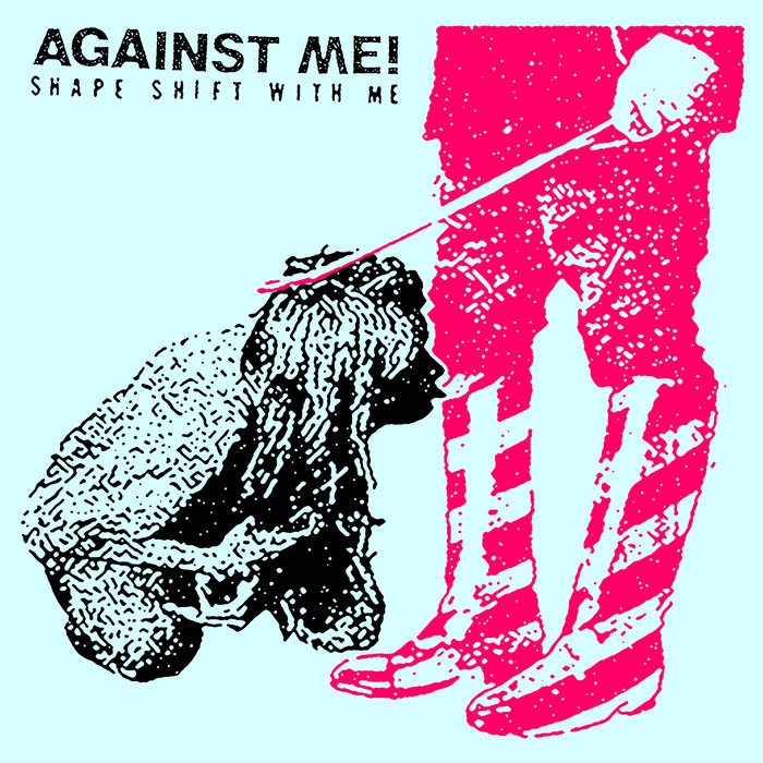 Shape Shift With Me | Against Me!