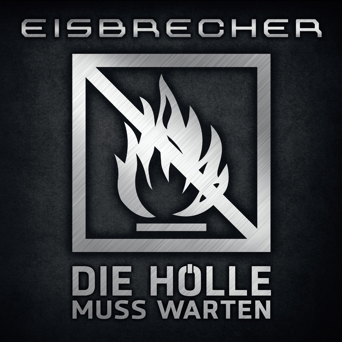Die Hölle muss warten | Eisbrecher