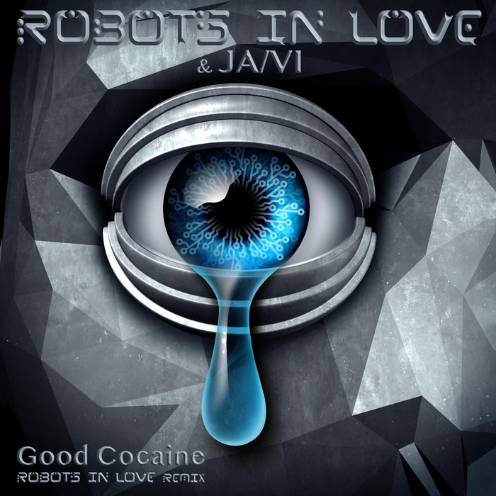 Good Cocaine - Robots In Love remix | Robots In Love, JA/VI | Robots In ...