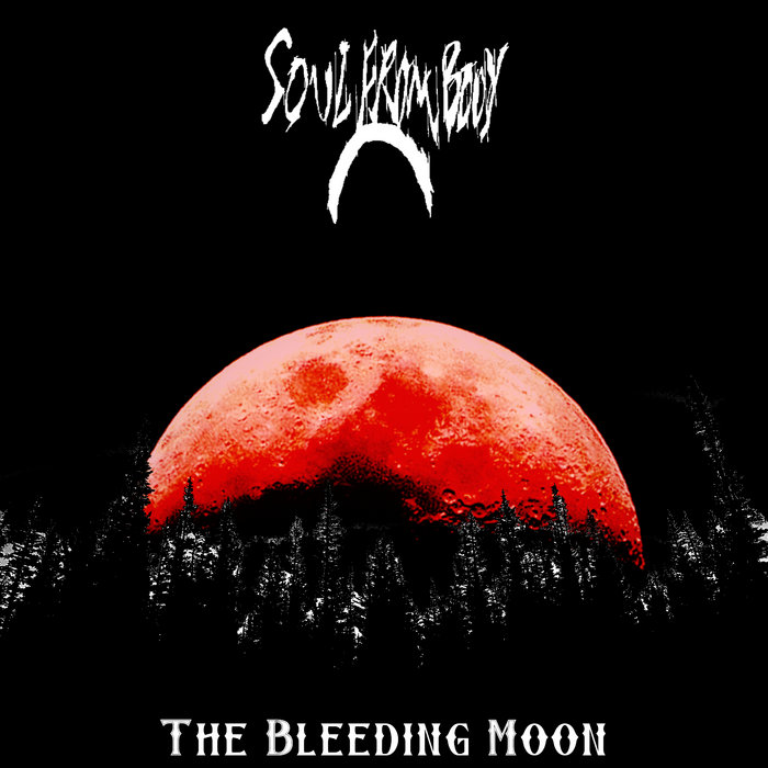 The Bleeding Moon | Soul From Body | Cam Narimanian
