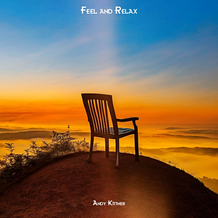 Feel and Relax | Andy Kittner