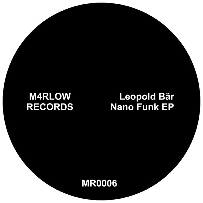 MR0006 - Leopold Bär - Nano Funk EP | Leopold Bär | dZb Records ...