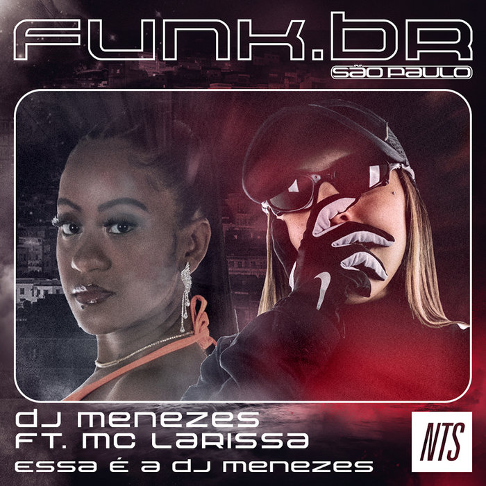 Essa É a DJ Menezes | DJ Menezes ft. MC Larissa | NTS