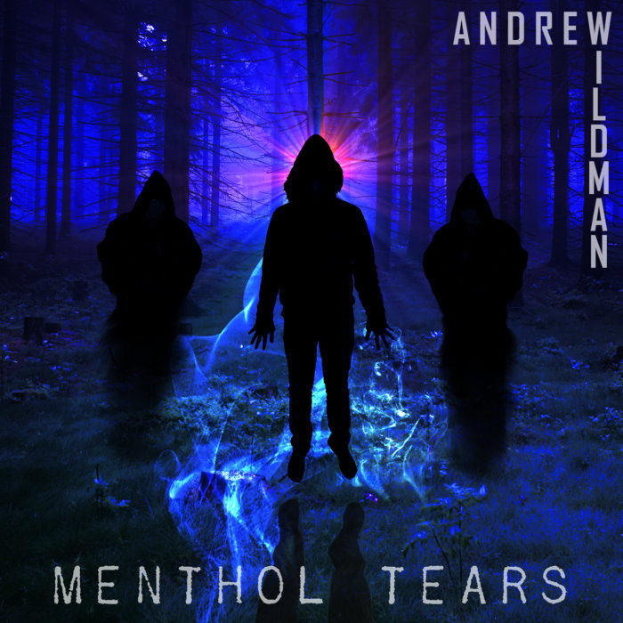 Menthol Tears | Andrew Wildman