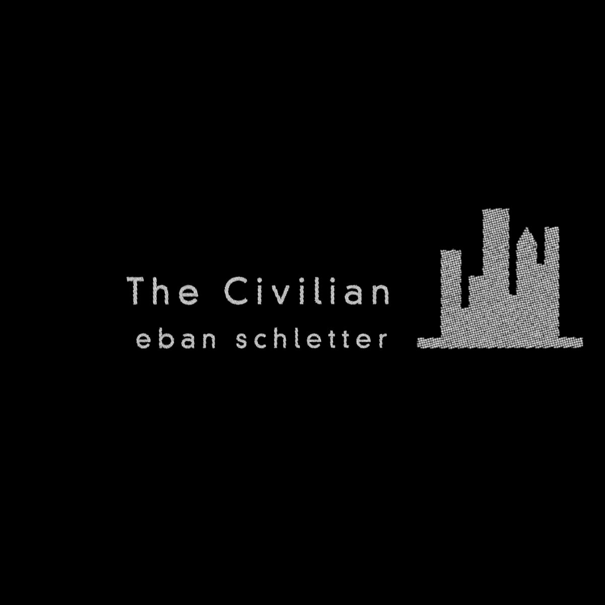 The Civilian | Eban Schletter