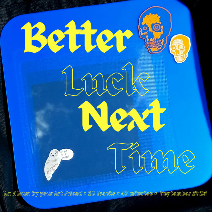 Better Luck Next Time | Art Friend