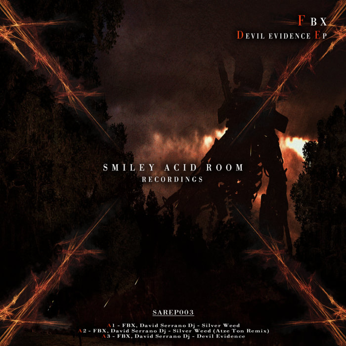 Devil Evidence EP (SAREP003) | FBX, David Serrano, Atze Ton | Smiley Acid Room