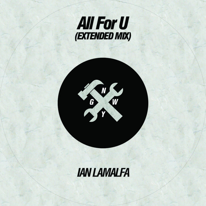All For U (Extended Mix) | Ian LaMalfa | GROUNDWRK NYC