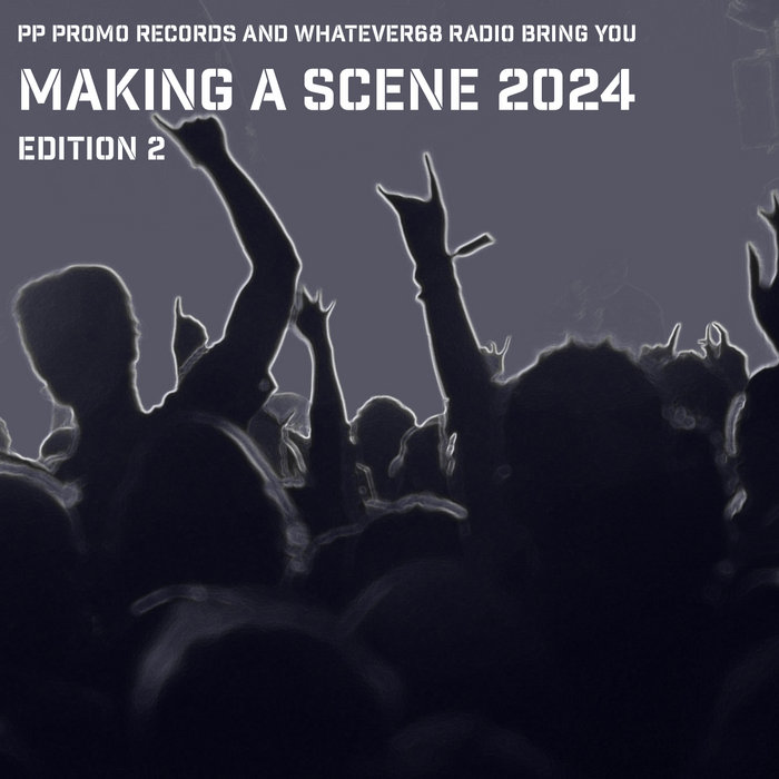 Making A Scene 2024 Edition Two | PP Promo Records