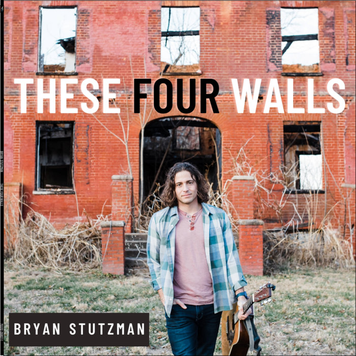 These Four Walls | Bryan Stutzman