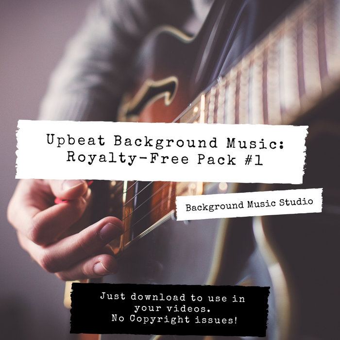 Upbeat Background Music: Royalty-Free Pack #1 | Background Music Studio