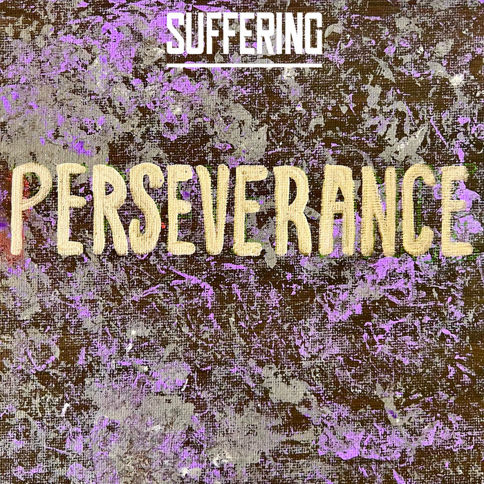 Perseverance | Suffering