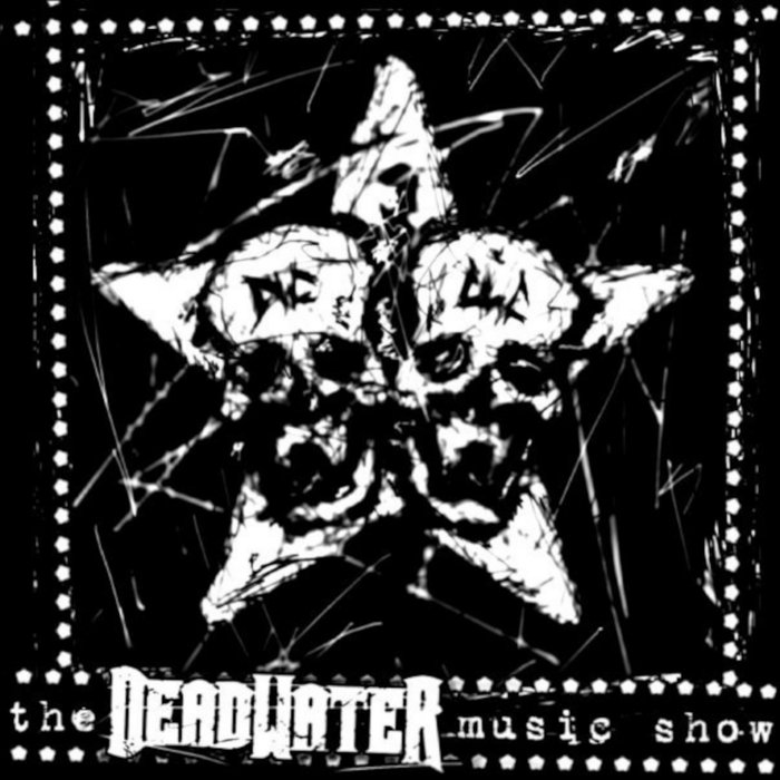 The Deadwater Music Show | Deadwater