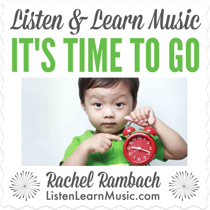 It's Time to Go | Listen & Learn Music