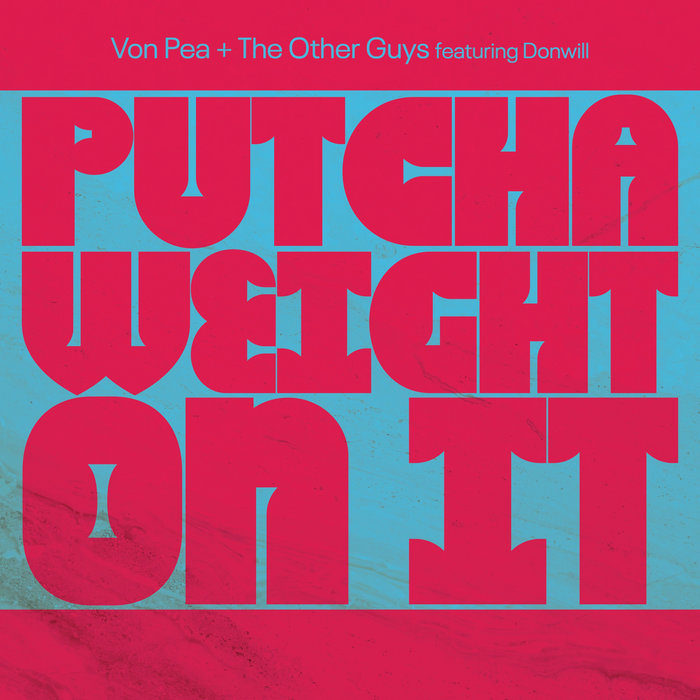 Putcha Weight On It (Feat: Donwill) | Von Pea