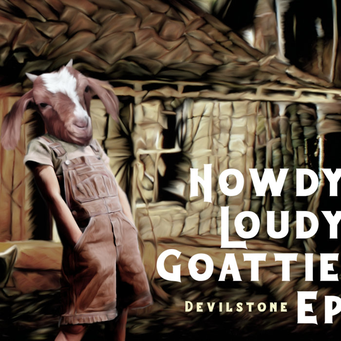 Howdie Loudie Goattie Ep | Devilstone