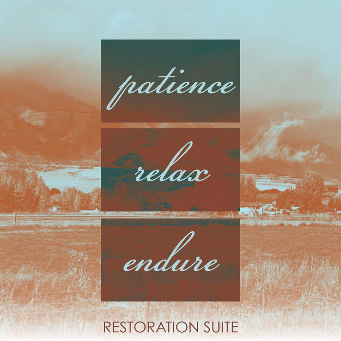 PATIENCE • RELAX • ENDURE | Renee Dion