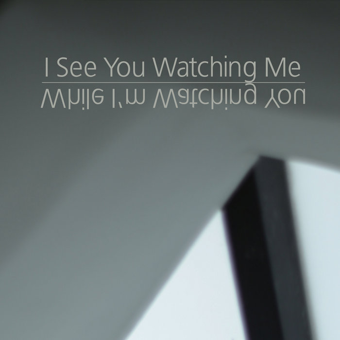 I See You Watching Me While I'm Watching You | Forget the G