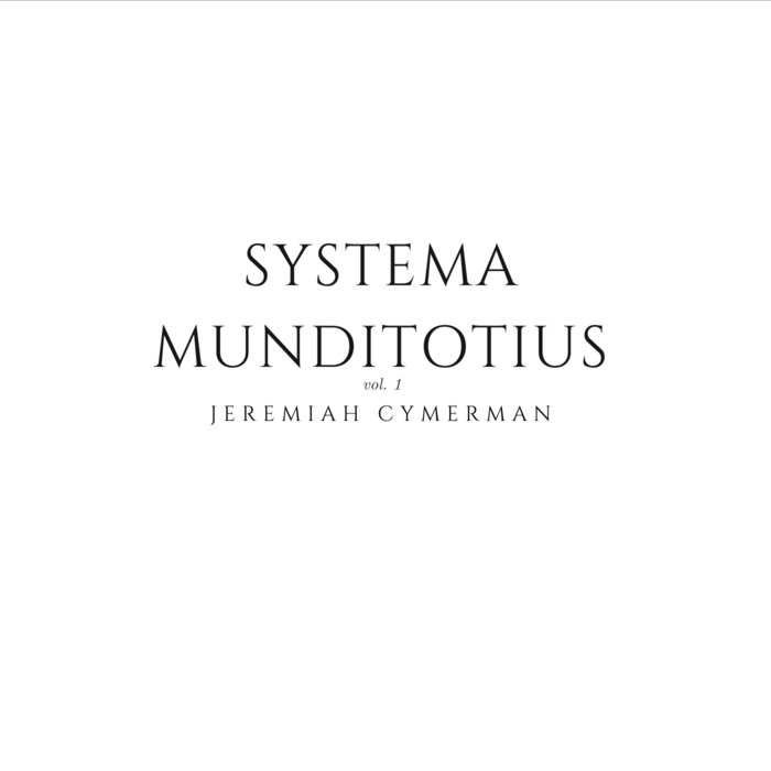 Systema Munditotius, vol 1 | Jeremiah Cymerman
