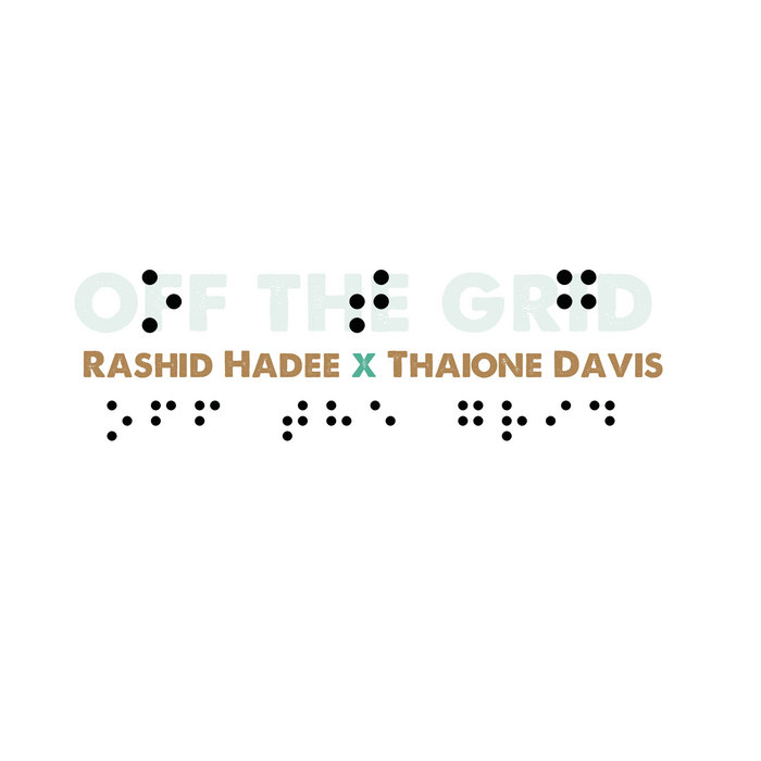 OTG // Off The Grid | Rashid Hadee, Thaione Davis | Culture Power45