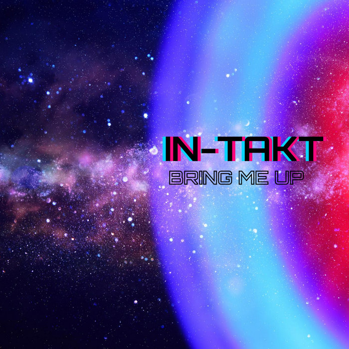 Bring Me Up | In-Takt | Electronic District Label Group