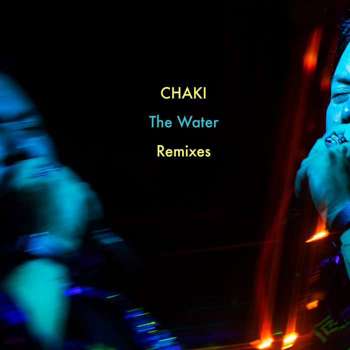 The Water Remixes | Chaki