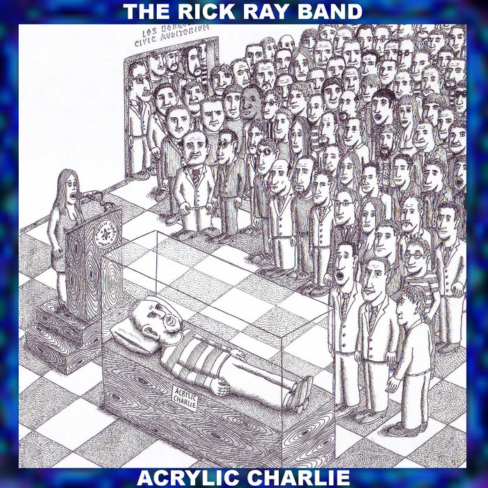 Acrylic Charlie | The Rick Ray Band