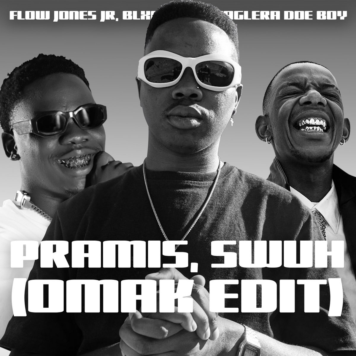 Flow Jones JR, Blxckie & Maglera Doe Boy – Pramis, Swuh (OMAK Edit) | OMAK