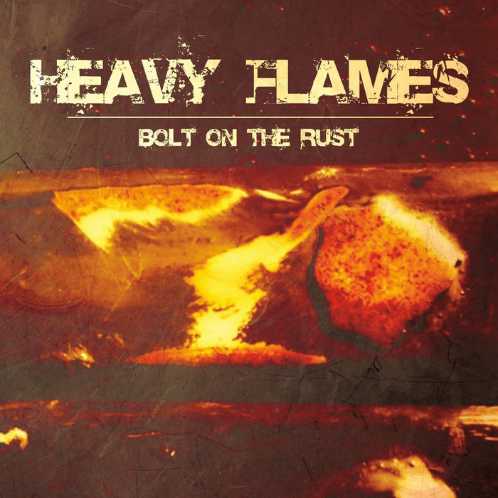 Bolt On The Rust | Heavy Flames