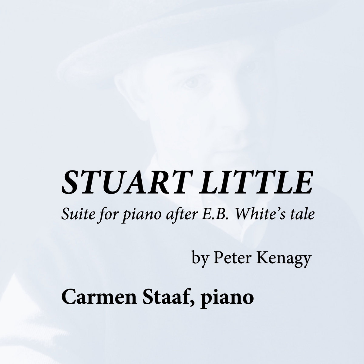 Stuart Little, Suite for piano after E.B. White's tale. CARMEN STAAF ...