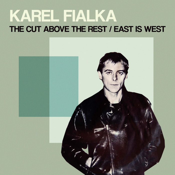 The Cut Above the Rest / East is West | Karel Fialka