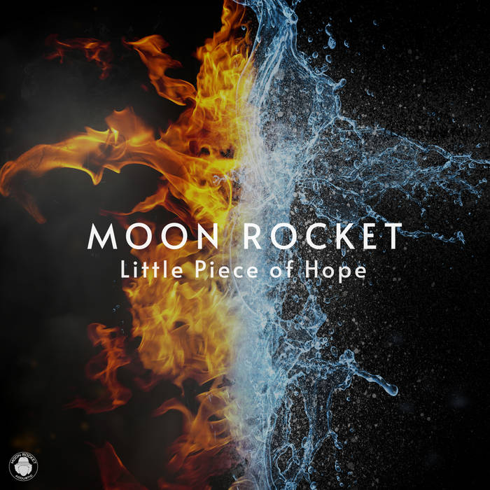 Little Piece Of Hope | Moon Rocket Music