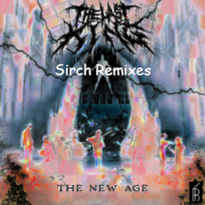 The New Age(The Last King Remixes) | SIRCH