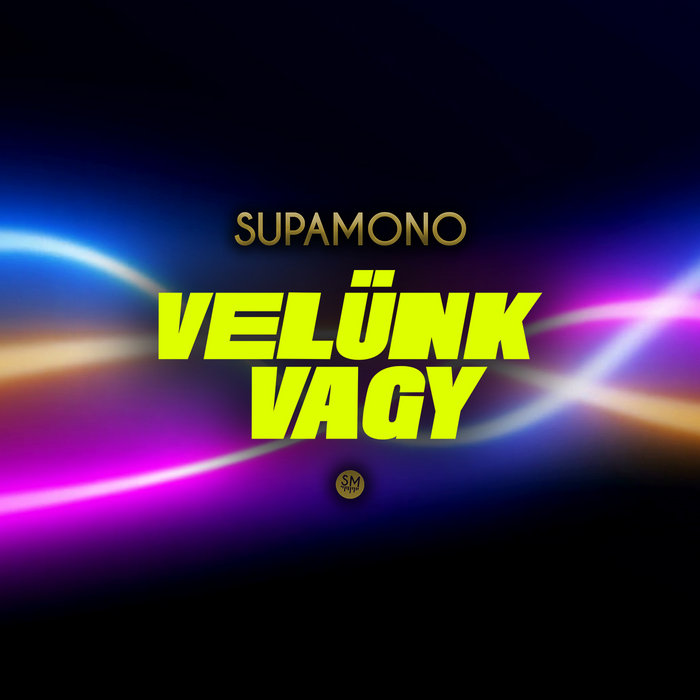 Velünk vagy | Supamono