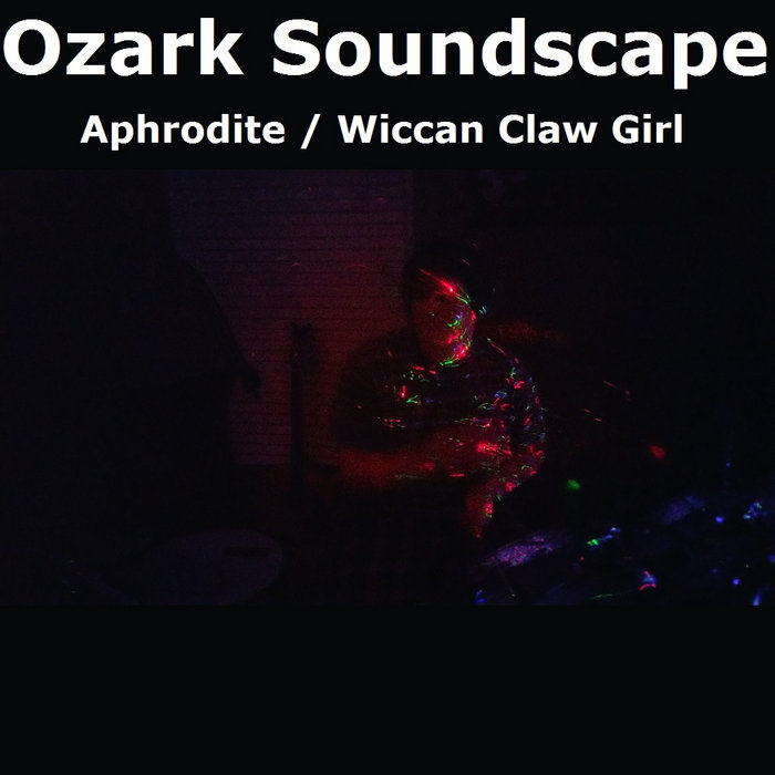 Aphrodite / Wiccan Claw Girl | Ozark Soundscape | I Thought You Were A ...