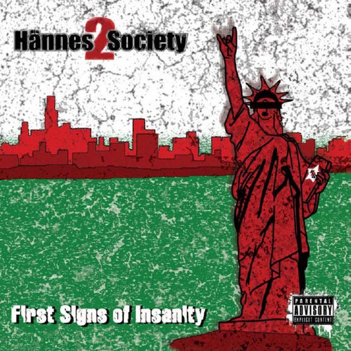 First Signs of Insanity | Hännes 2 Society