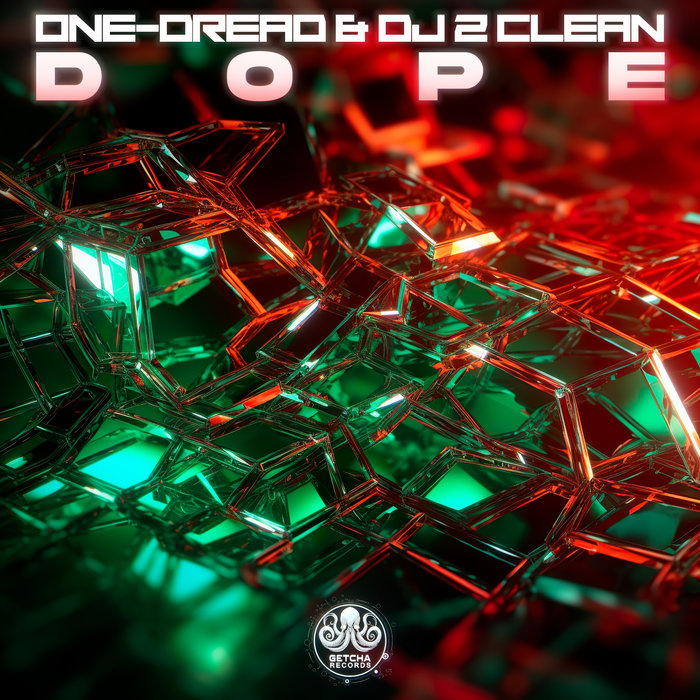 Dope | One-Dread & DJ 2 Clean (Getcha Records) | Getcha Records