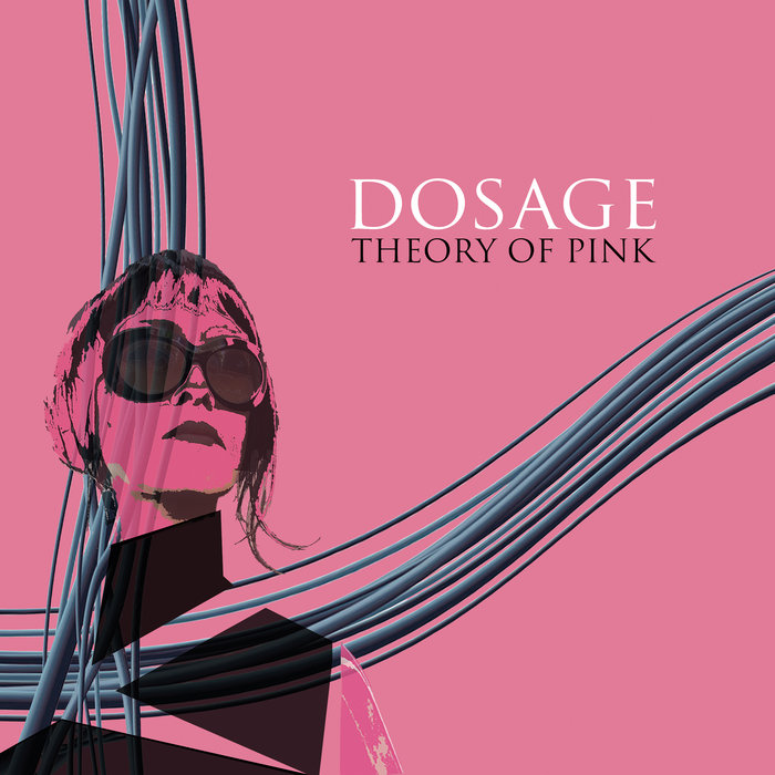 Theory of Pink | Dosage