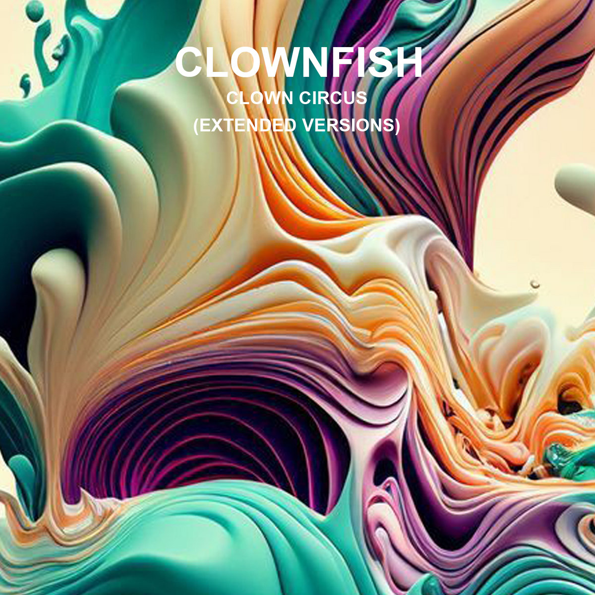 Clown Circus (Extended Versions) | Clownfish | clownfish