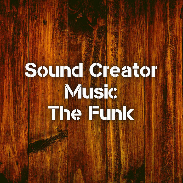 The Funk | Sound Creator (Royalty Free Music)