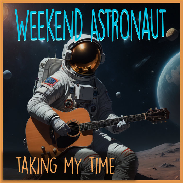 Taking My Time | Weekend Astronaut | Anastasi