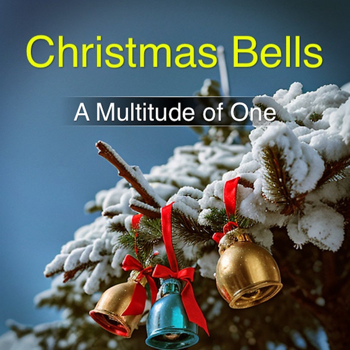 Christmas Bells | A Multitude of ONE