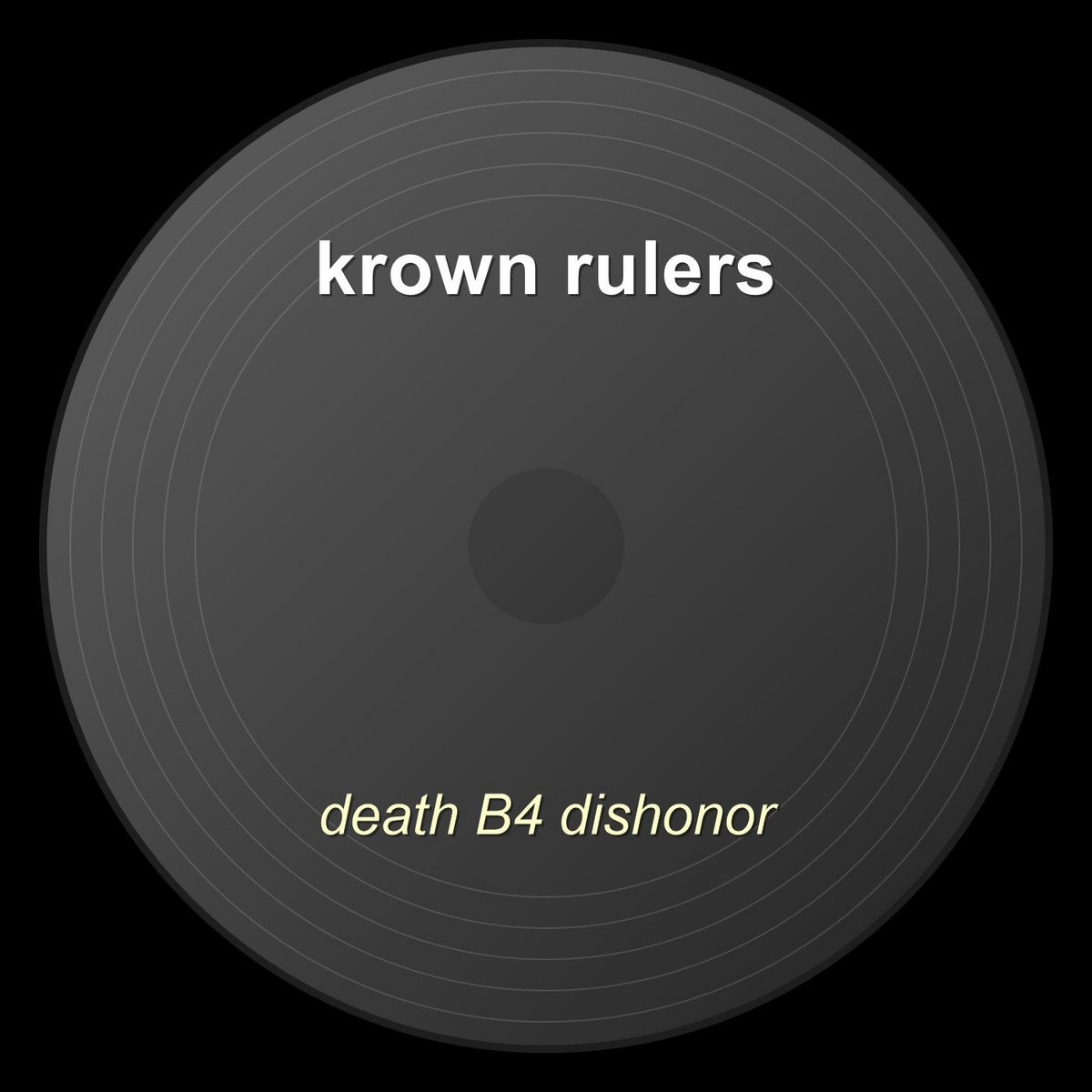 death B4 dishonor | Krown Rulers