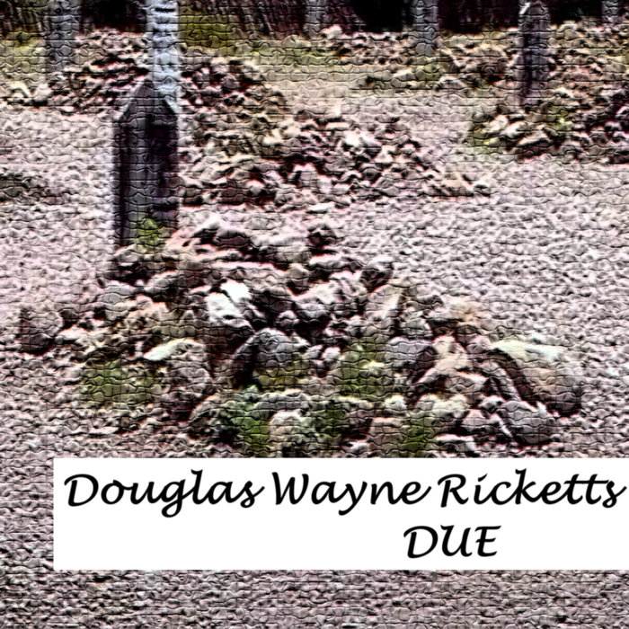 Due | Douglas Wayne Ricketts