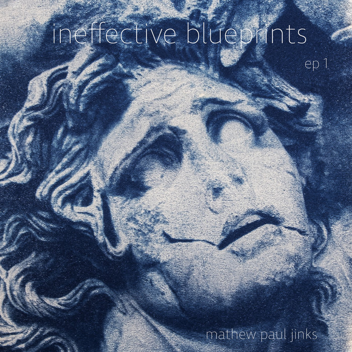 ineffective blueprints ep1 | Mathew Paul Jinks