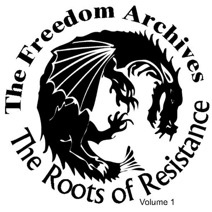 Roots of Resistance: Selected Highlights from the Freedom Archives ...