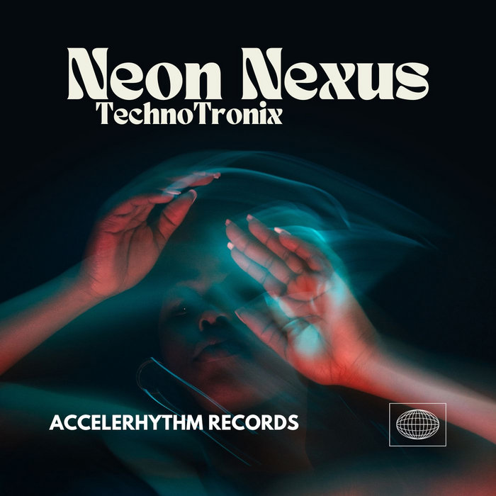 Neon Nexus | TechnoTronix | Accelerhythm Records