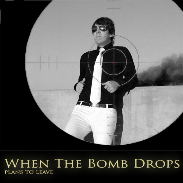 When The Bomb Drops | Plans To Leave | Seek and Hide