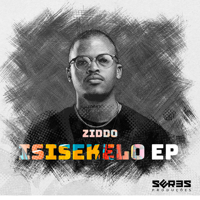 ISISEKELO EP | ZIDDO | Seres Produções