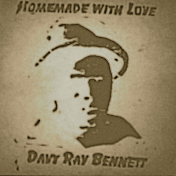 Homemade with Love | Davy Ray Bennett